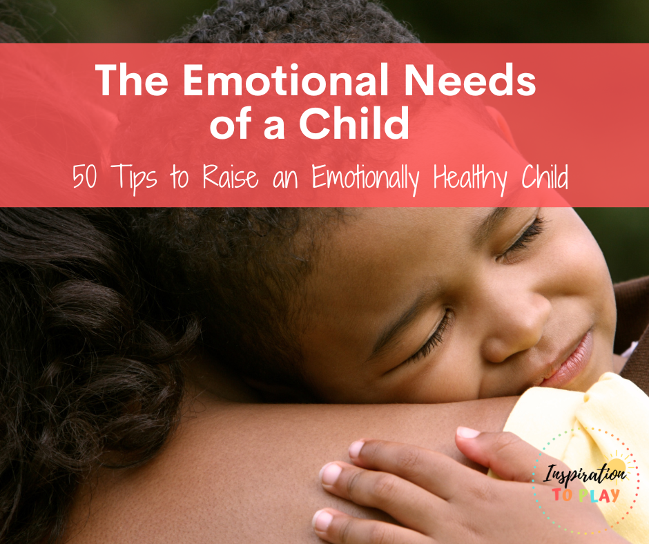 The Emotional Needs of a Child and How to Raise an Emotionally Healthy ...