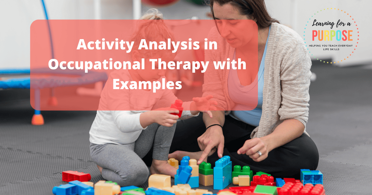 Activity Analysis in Occupational Therapy with Examples - Learning For ...