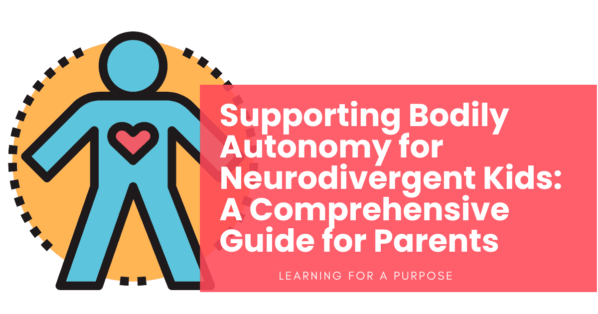Supporting Bodily Autonomy for Neurodivergent Kids: A Comprehensive ...