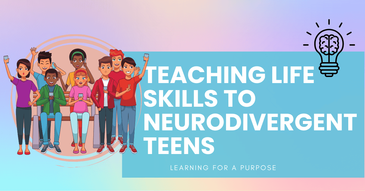 A Comprehensive Guide to Teaching Life Skills to Neurodivergent Teens ...